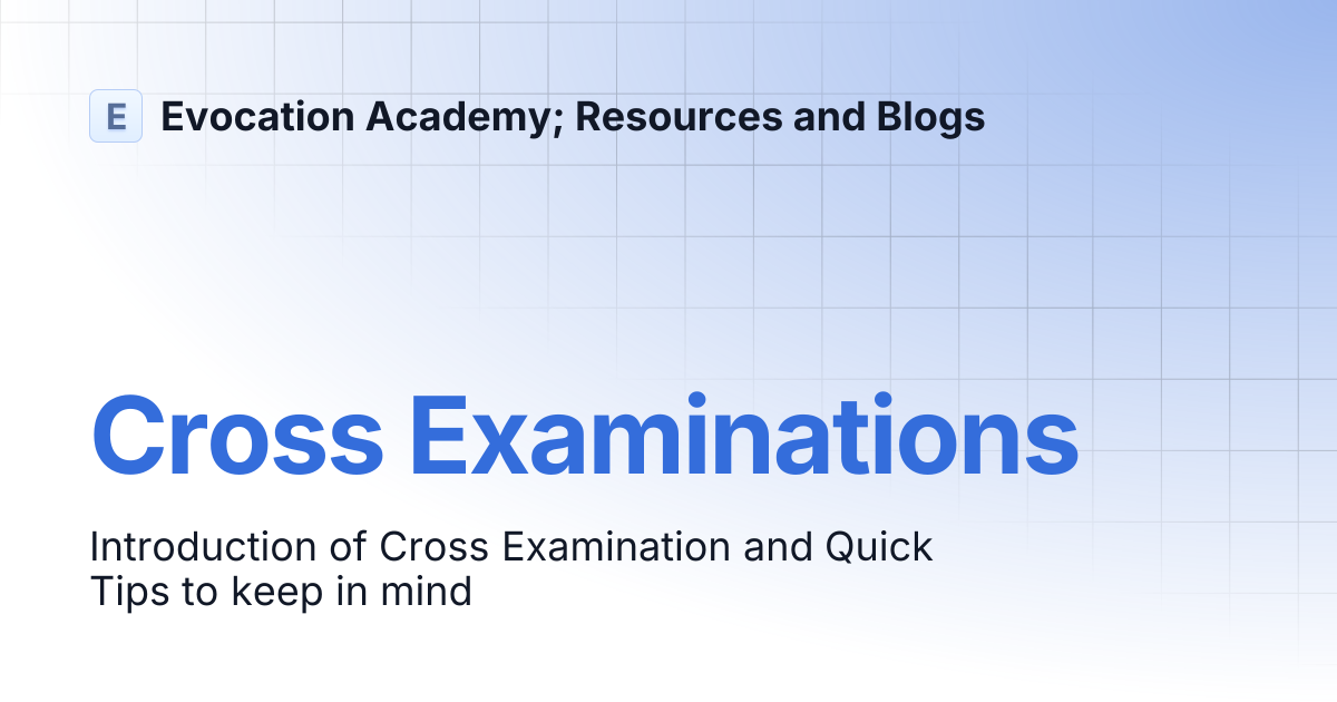 Cross Examinations | Evocation Academy; Resources and Blogs
